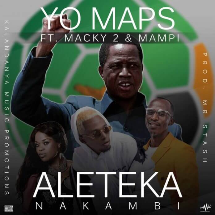 Yo Maps Ft. Macky2 & Mampi – Aleteka Nakambi (PF Song)