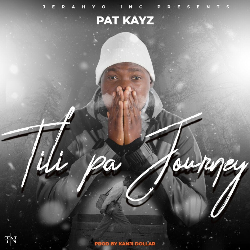 Pat Kayz-Tili Pa Journey (Prod. By Kanji Dollar)