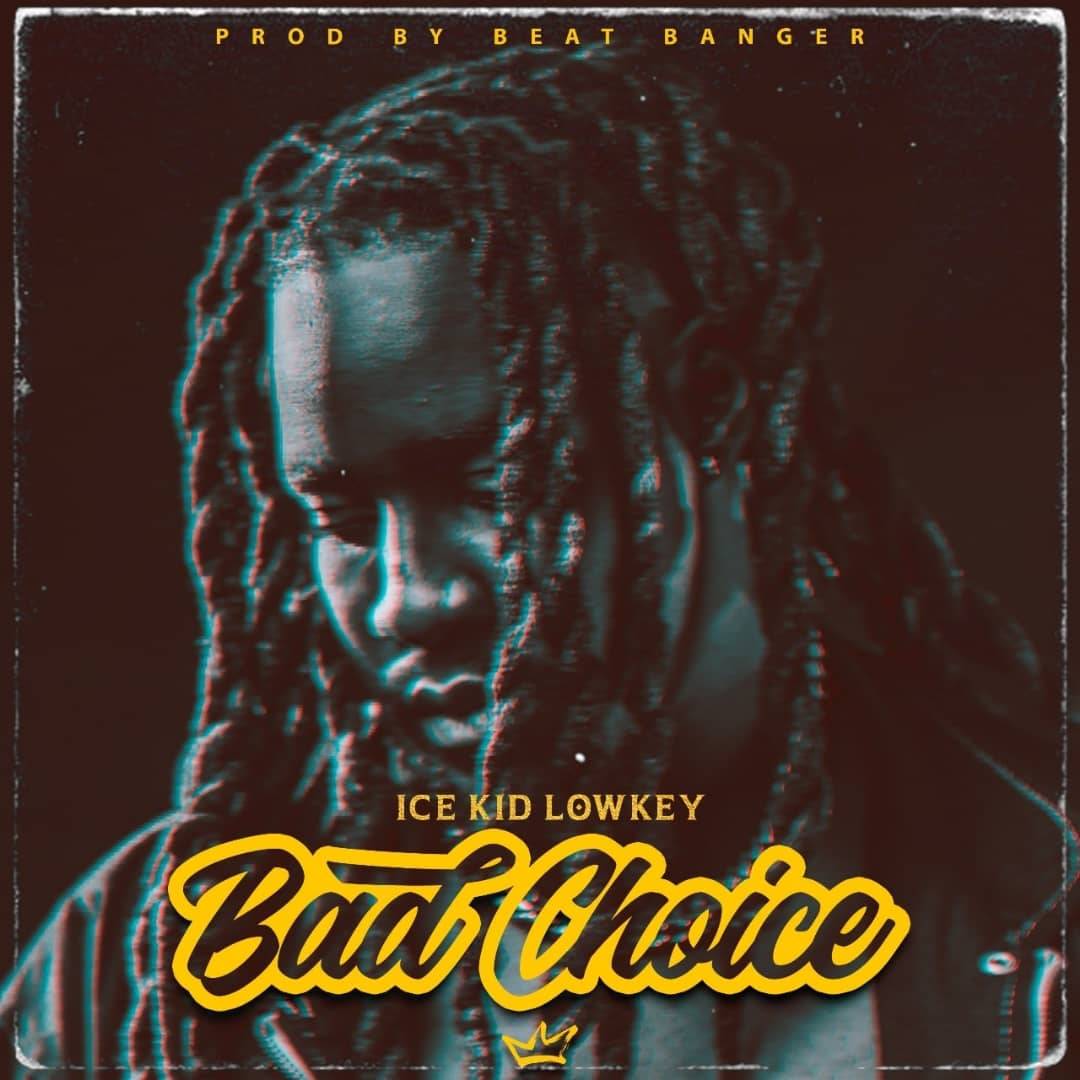 Ice Kid Lowkey-Bad Choice (Prod. By Beat Banger)