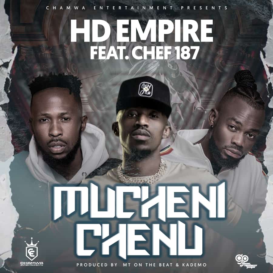 HD Empire Ft. Chef 187 - Mucheni Chenu