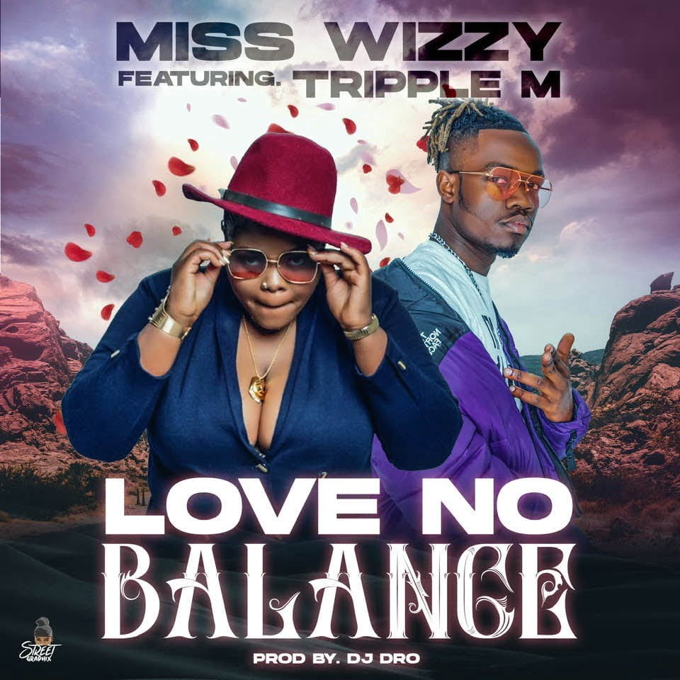 Miss Wizzy Ft. Triple M - Love No Balance