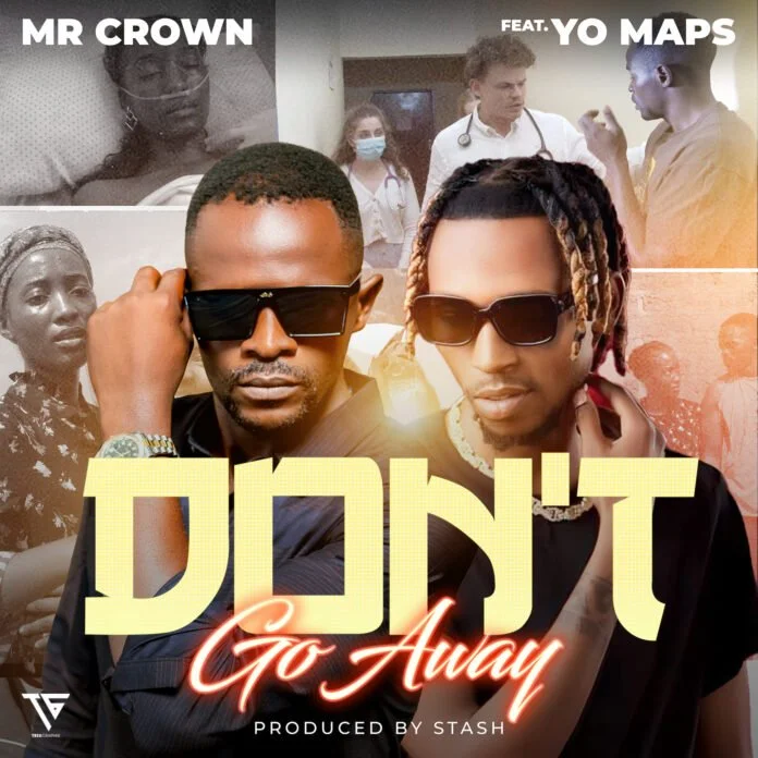 Mr. Crown-Dont Go Away (Feat. Yo Maps)
