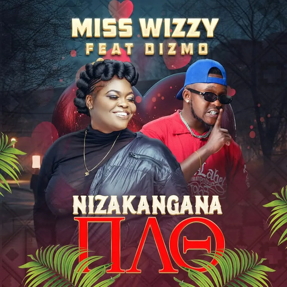 Miss Wizzy-Nizakangana Nao (Feat. Dizmo)