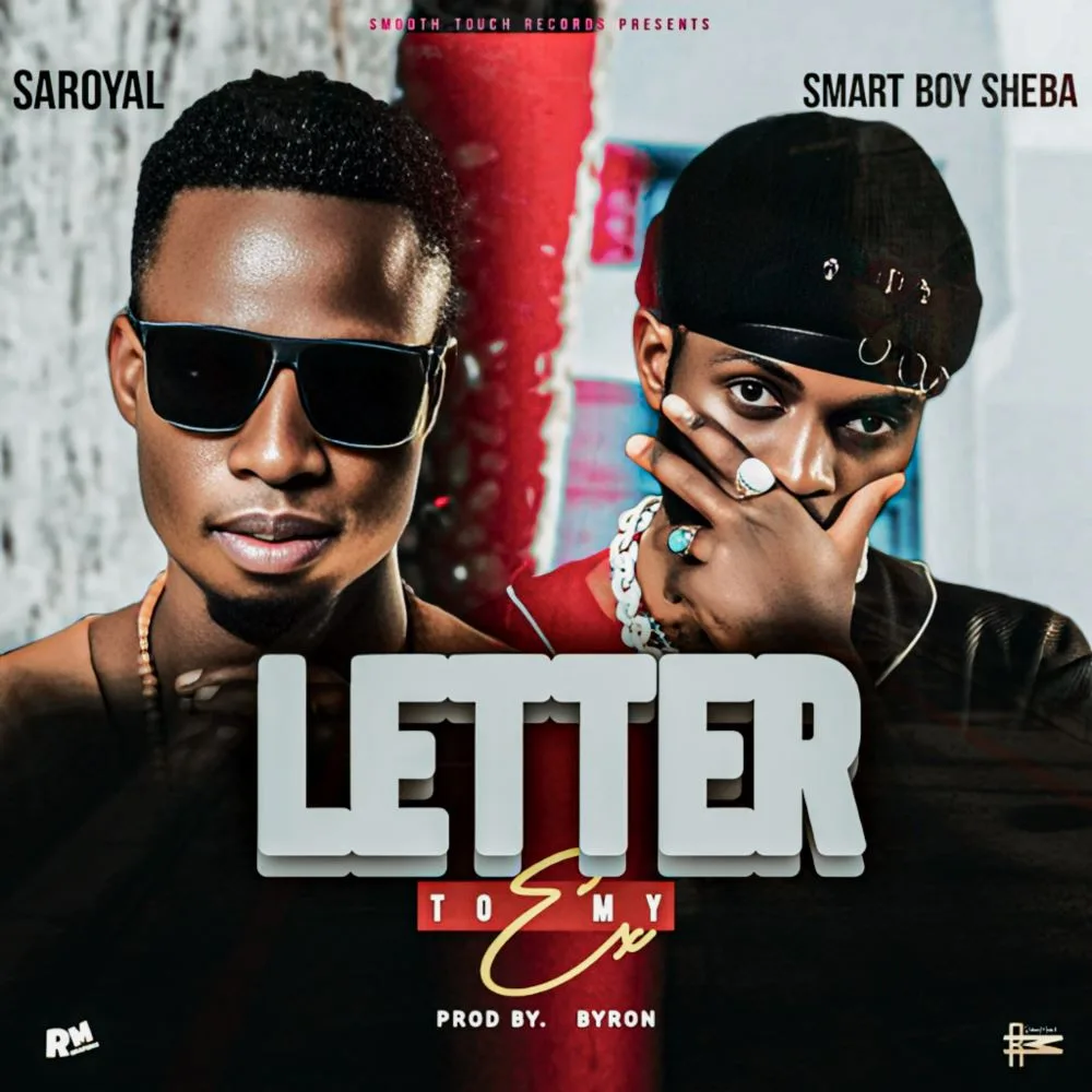 Saroyal-Letter To My Ex (Feat. Smart Boy Sheba)