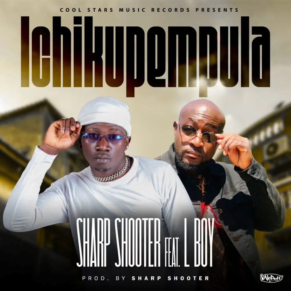 Sharp Shooter-Ichikupempula (Feat. L Boy)